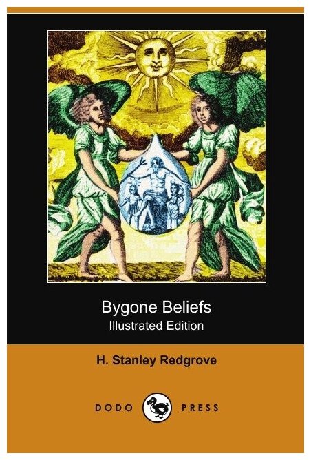 Bygone Beliefs (Illustrated Edition) (Dodo Press)