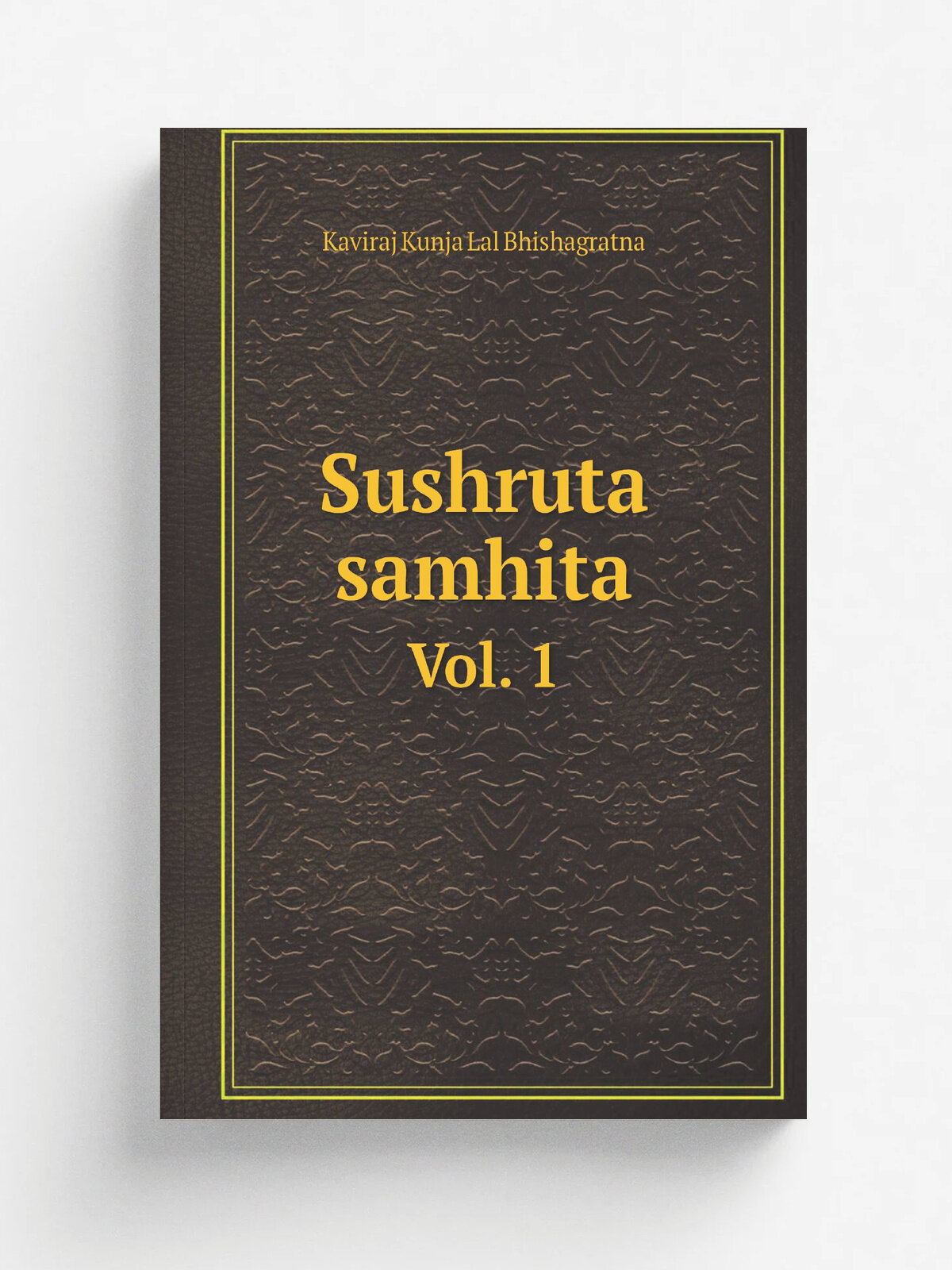Sushruta samhita. Vol. 1