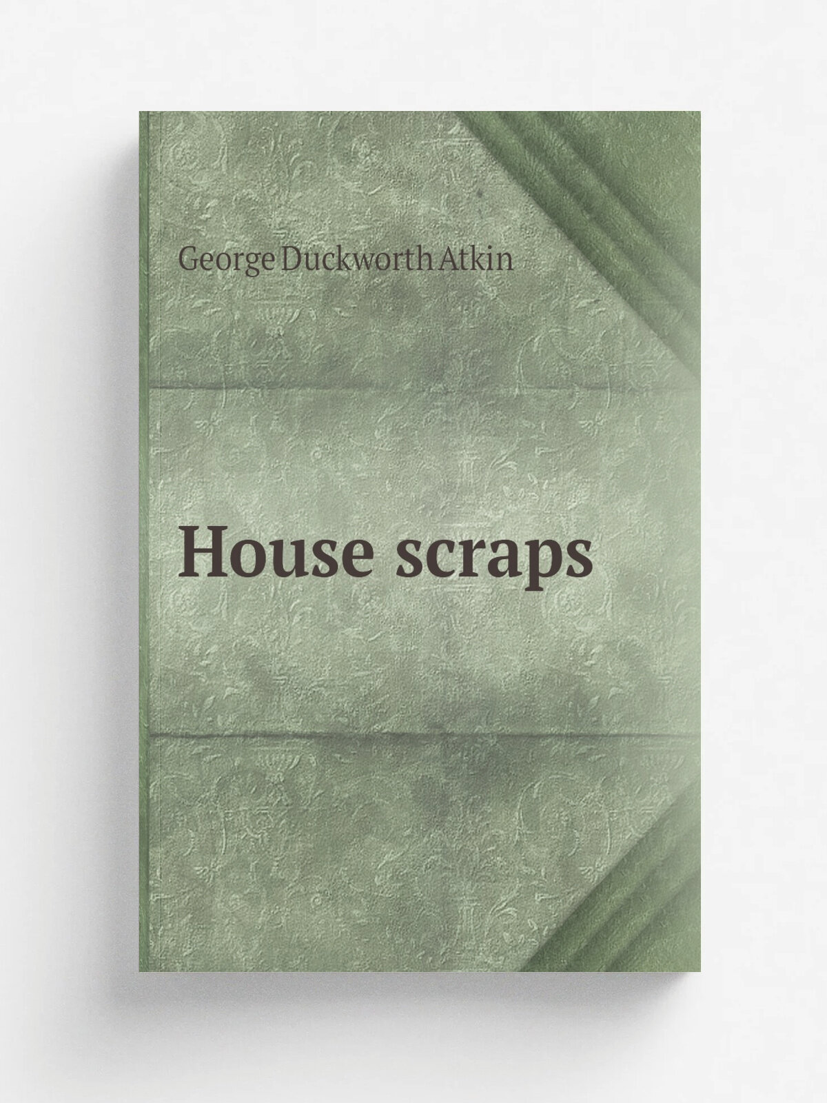 House scraps | George Duckworth Atkin | Репринт