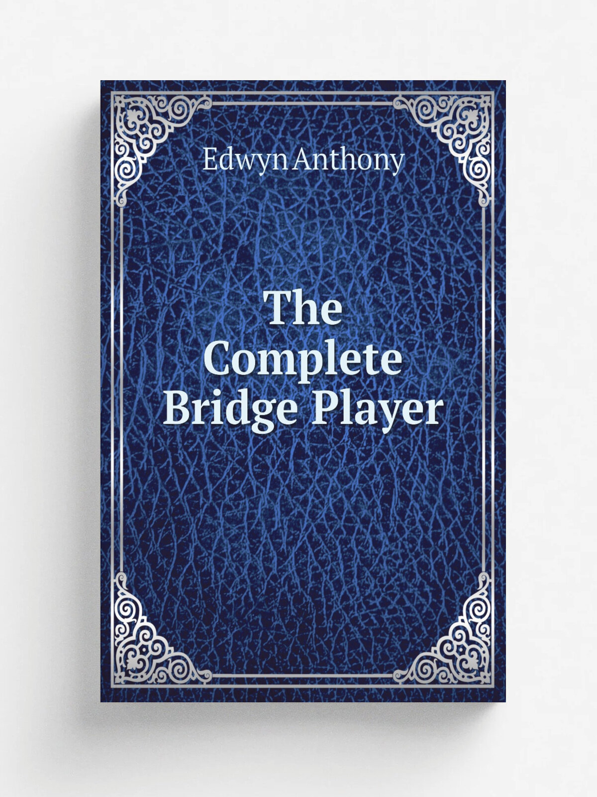 The Complete Bridge Player | Edwyn Anthony | Репринт
