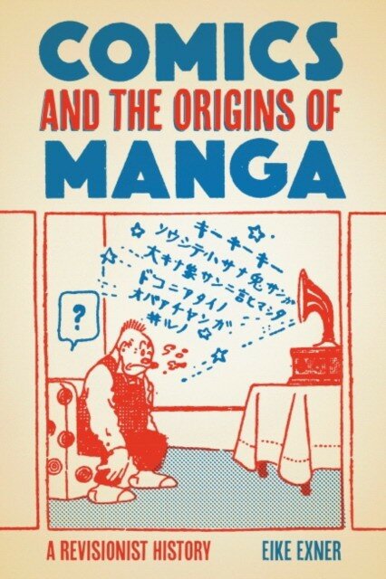 Exner, Eike "Comics and the origins of manga"