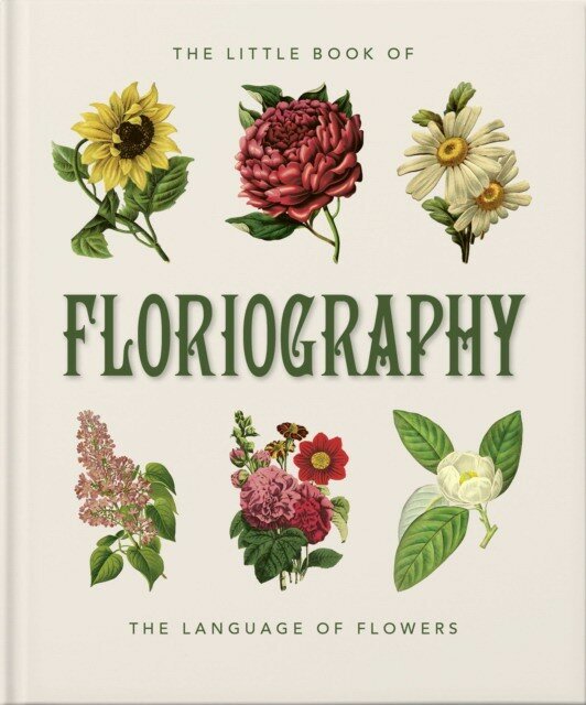 Little Book of Floriography: The Secret Language of Flowers