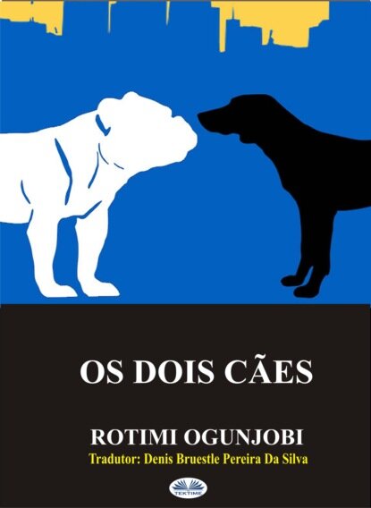 Os Dois Cães [Цифровая книга]