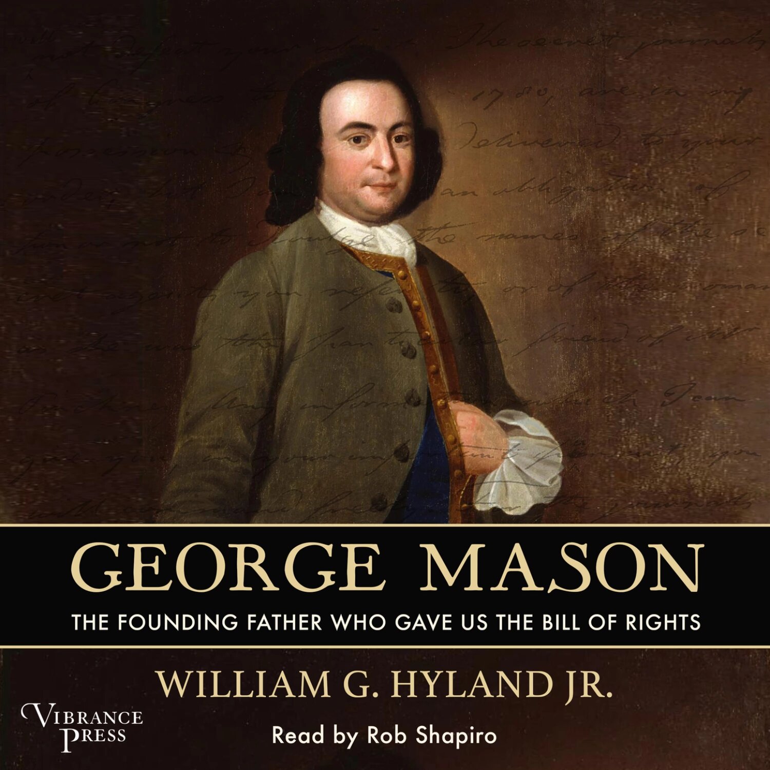 George Mason - The Founding Father Who Gave Us the Bill of Rights (Unabridged) [Аудиокнига]