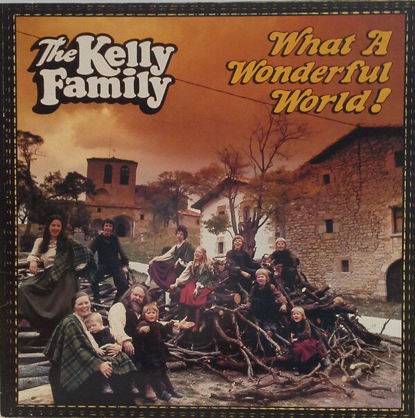 The Kelly Family 'What A Wonderful World !' LP/1989/Pop/Germany/Nm