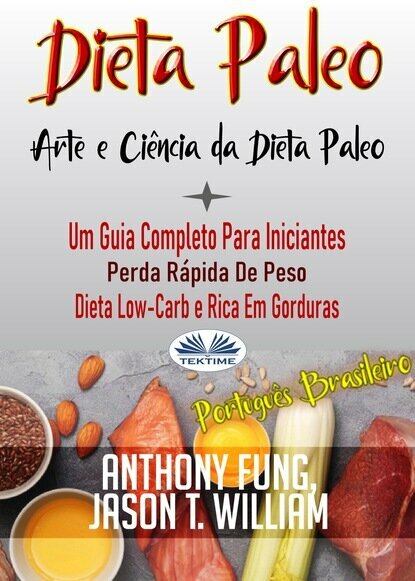 Dieta Paleo - A Ciência E A Arte Da Dieta Paleo [Цифровая книга]