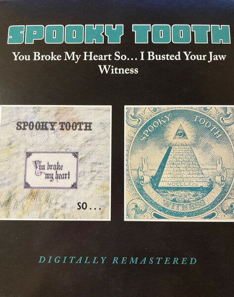 SPOOKY TOOTH You Broke My Heart So. I Busted Your Jaw / Witness