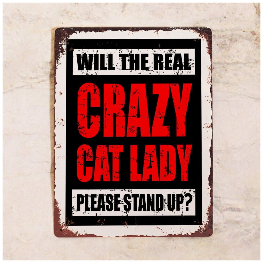Жестяная табличка Real Crazy Cat Lady, металл, 30Х40 см