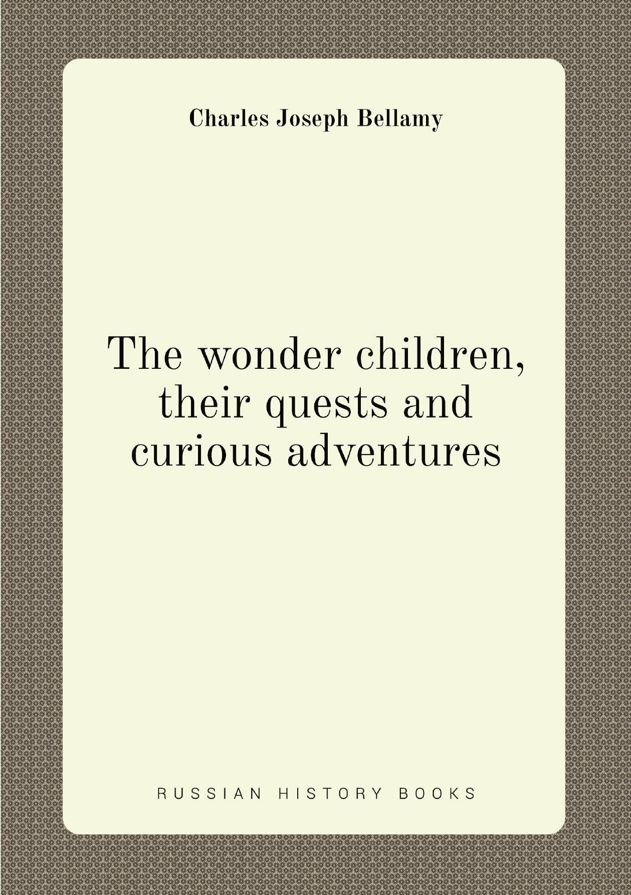 The wonder children, their quests and curious adventures