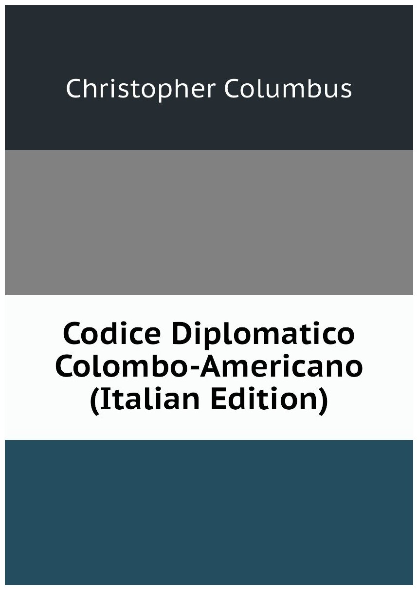 Codice Diplomatico Colombo-Americano (Italian Edition)