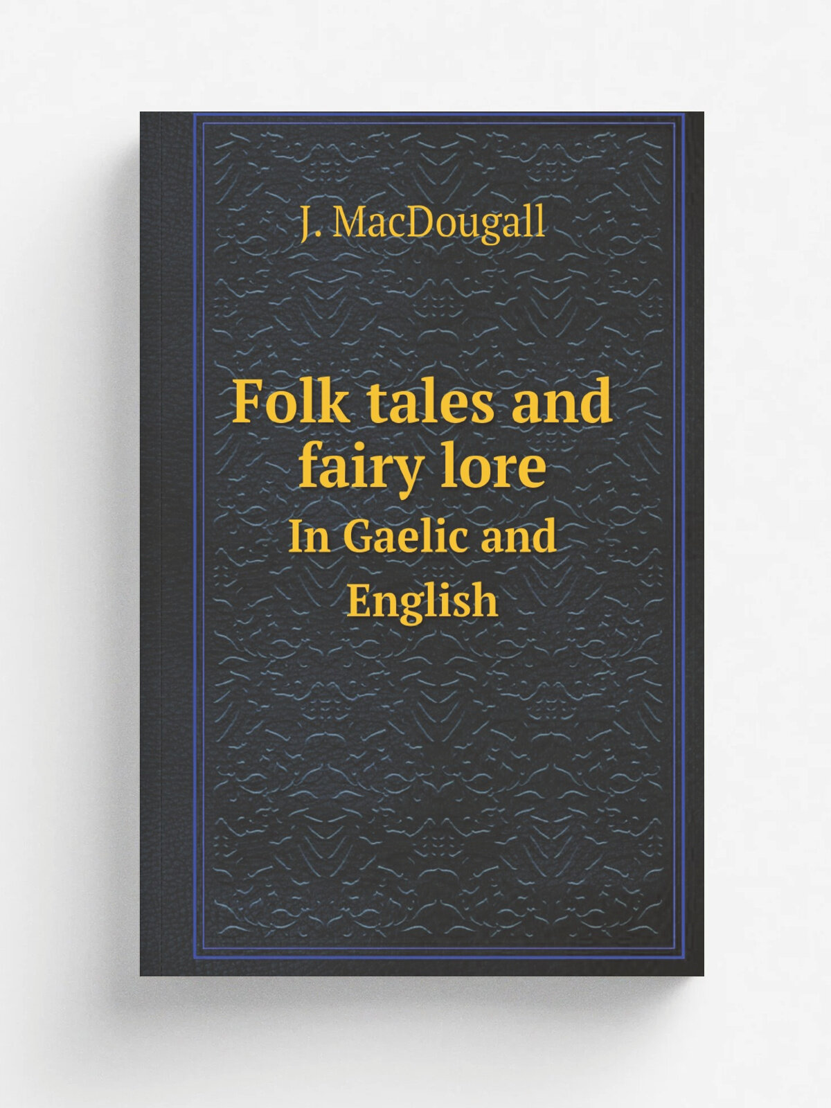 Folk tales and fairy lore. In Gaelic and English