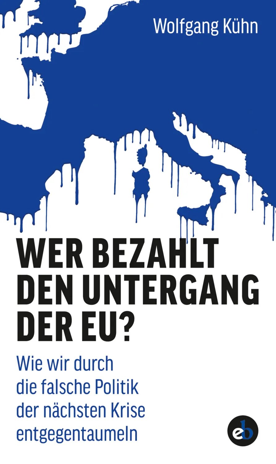 Wer bezahlt den Untergang der EU? [Цифровая книга]