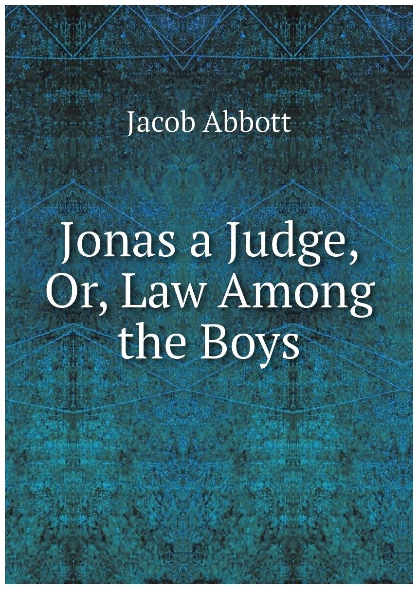 Jonas a Judge, Or, Law Among the Boys