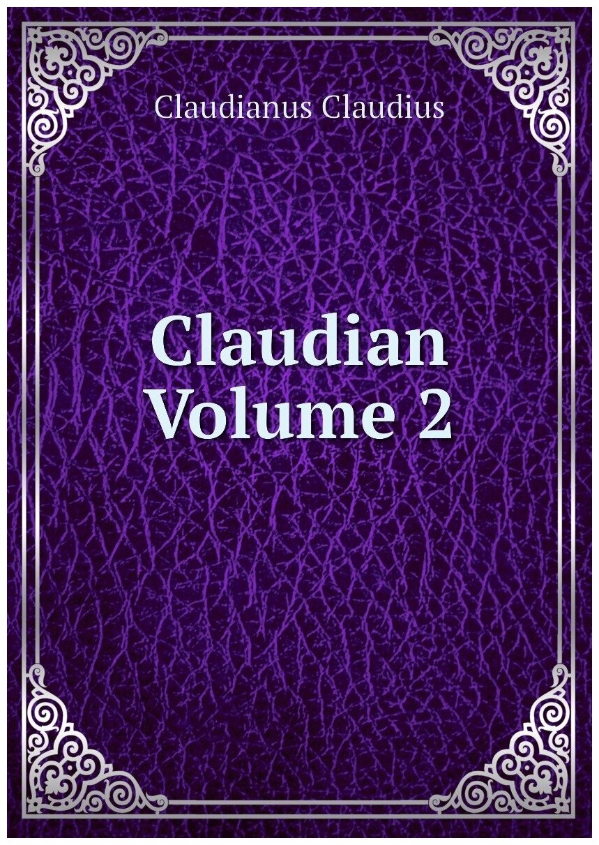 Claudian Volume 2 | Claudianus Claudius | Репринт — фото 1