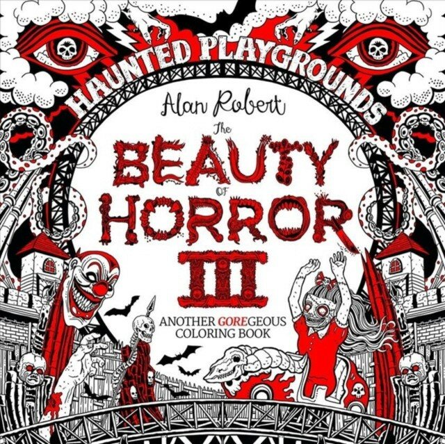 Robert Alan "The Beauty of Horror 3: Haunted Playgrounds"