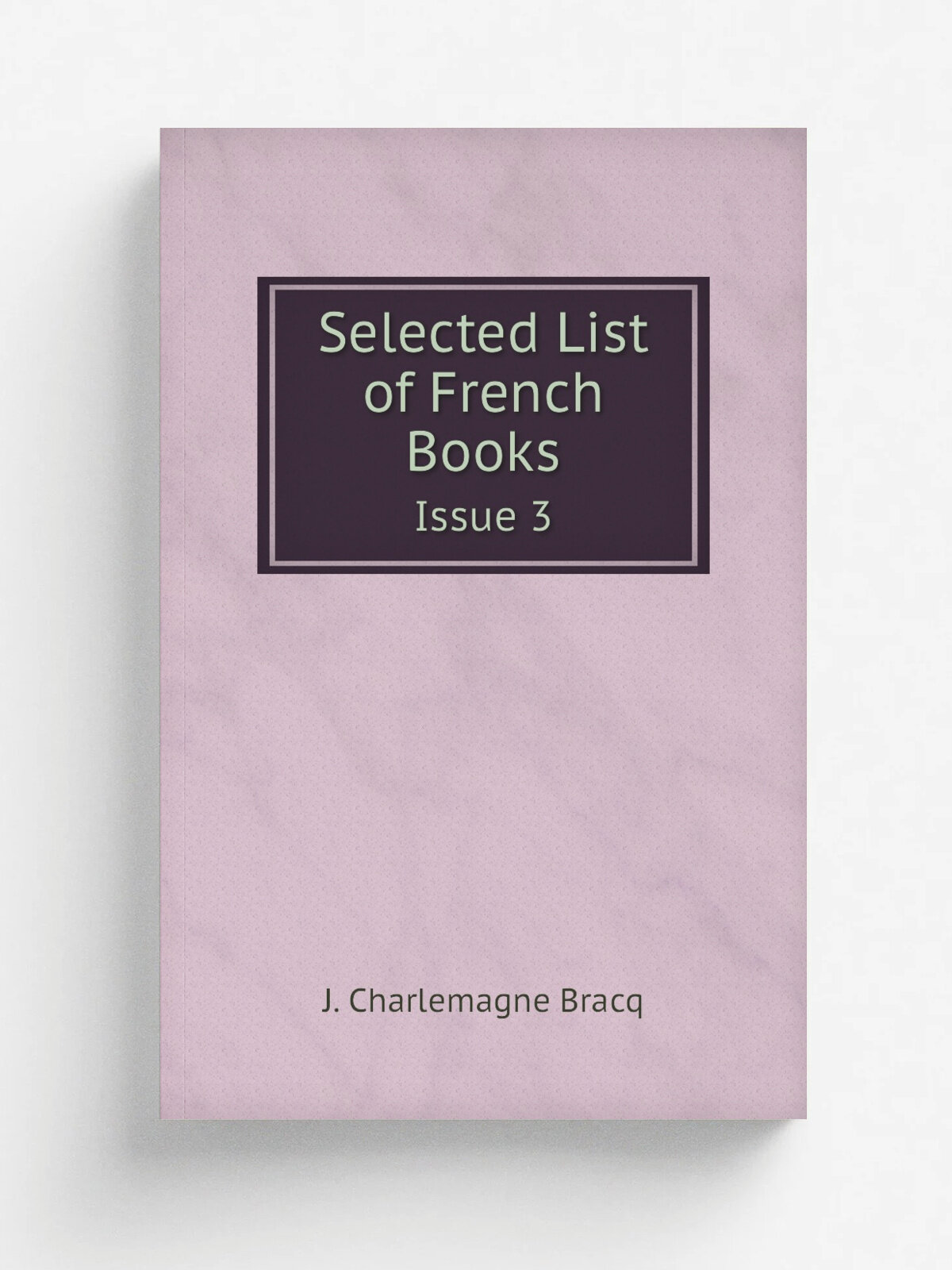 Selected List of French Books. Issue 3