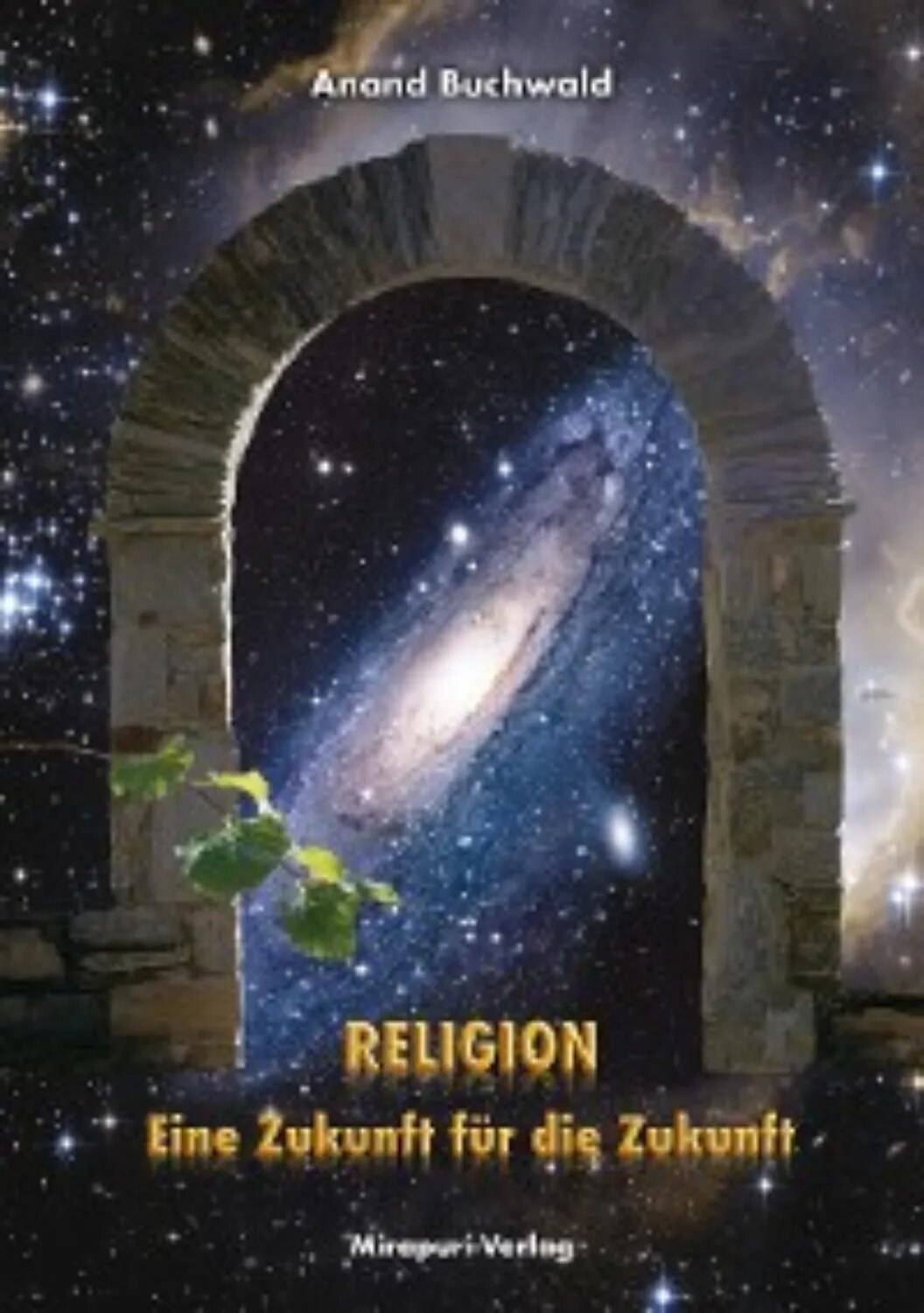 Religion – Eine Zukunft für die Zukunft [Цифровая книга]