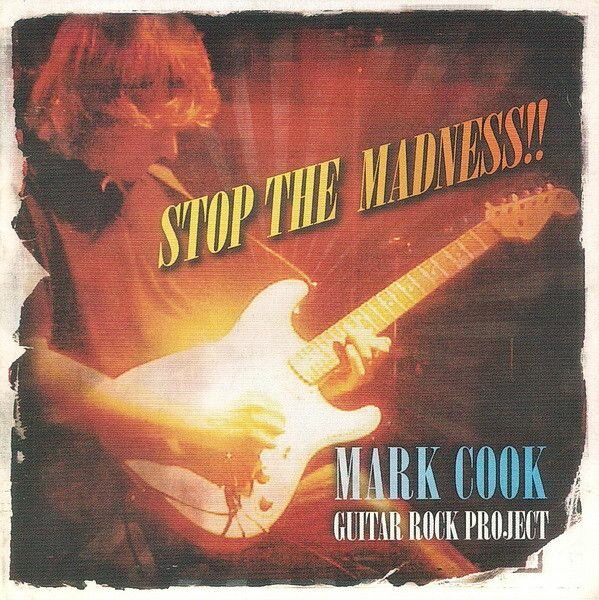 Mark Cook - Stop The Madness! (1CD-Аудио, Россия 2007, NM/VG+)