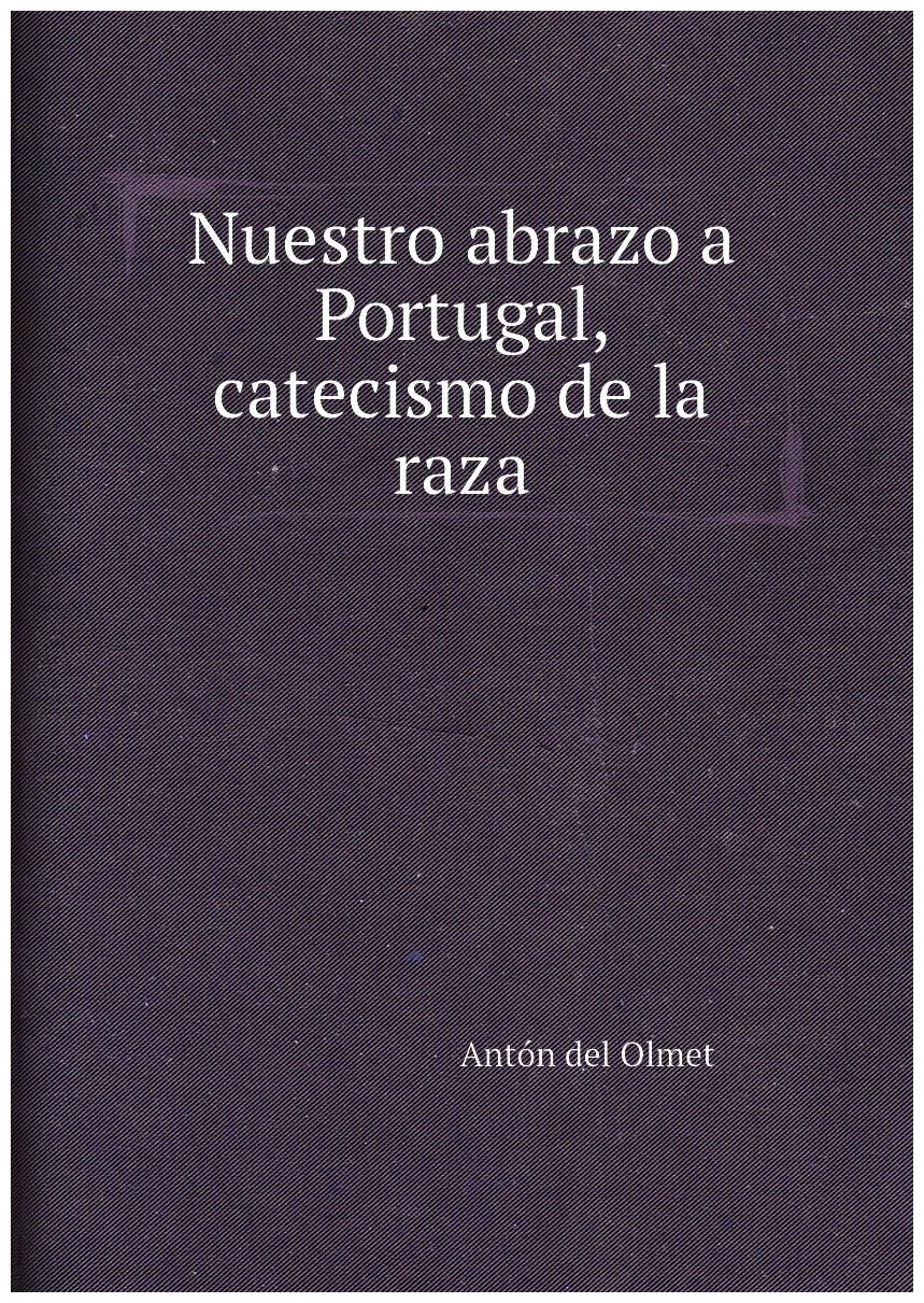 Nuestro abrazo a Portugal, catecismo de la raza