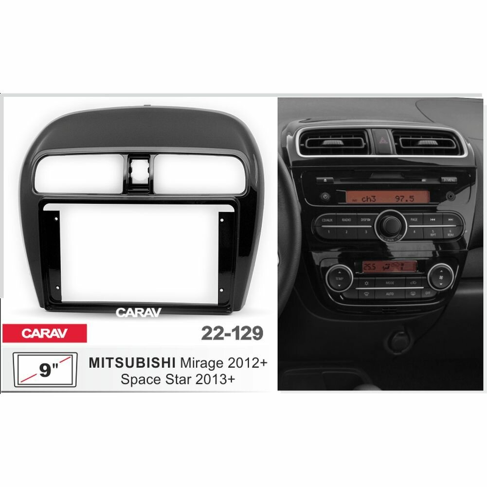 Переходная рамка 9" Android для MITSUBISHI Mirage 2012+, Space Star 2013+ CARAV 22-129