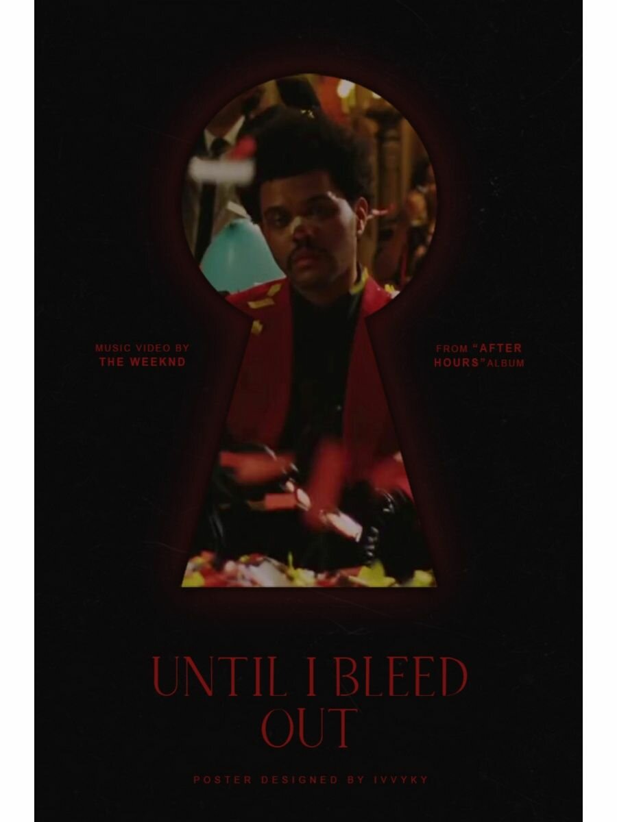 Постер "The Weeknd - Until I Bleed Out"
