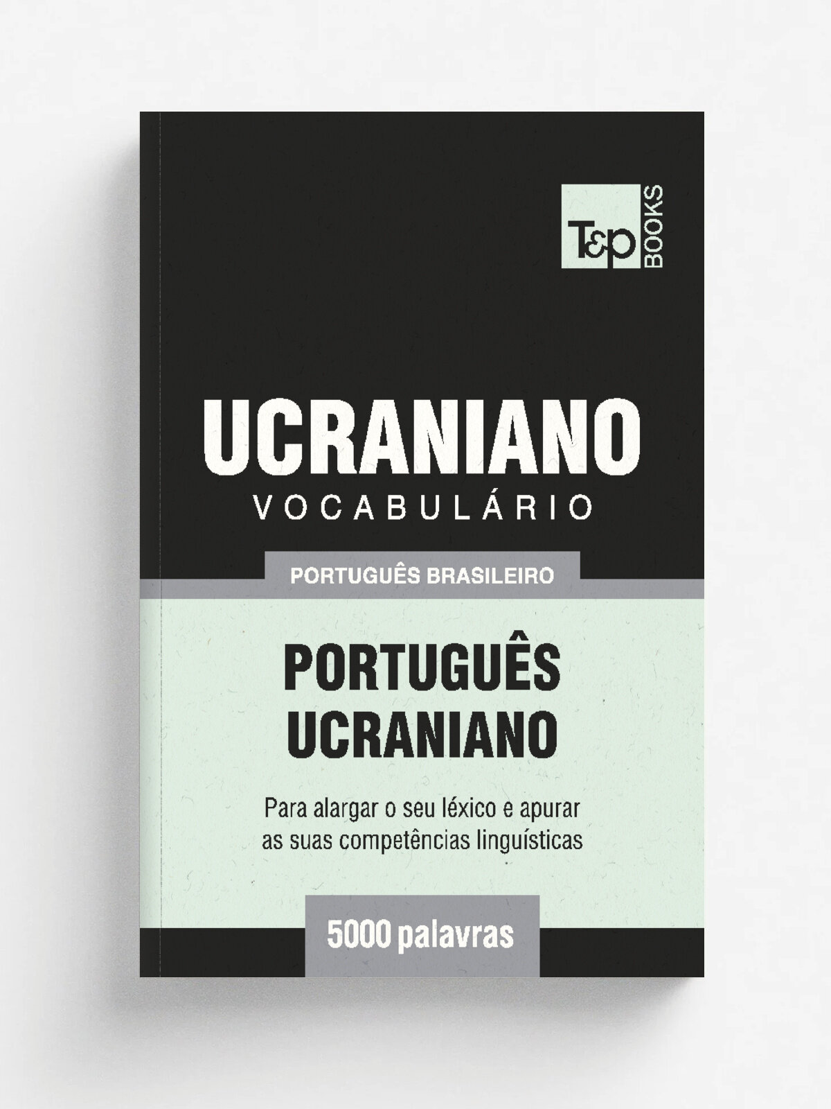 Vocabul.rio Portugu.s Brasileiro-Ucraniano - 5000 palavras