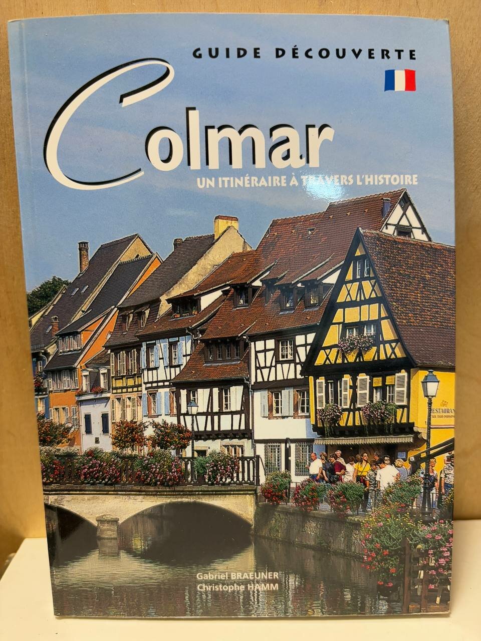 Colmar: Un itinraire travers l'histoire (Кольмар: маршрут через историю) 2007 г.