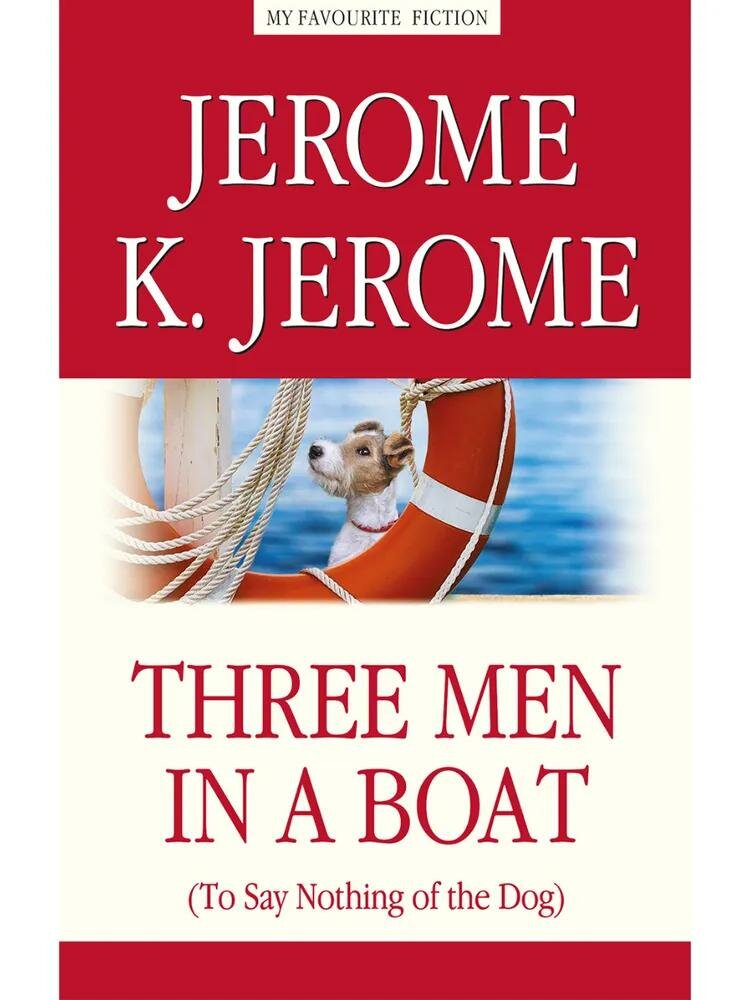 Книга Антология Three Men in a Boat, to Say Nothing of the Dog, Трое в лодке, не считая собаки. Джером К. Дж. 2023 г