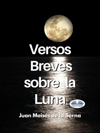 Versos Breves Sobre La Luna [Цифровая книга]
