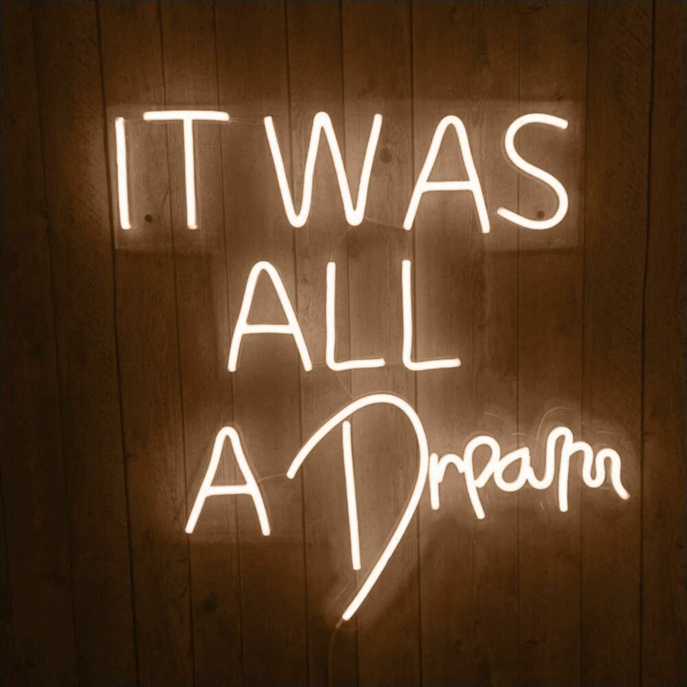 Вывеска Неоновая It was all a dream, 60х58 см, теплая белая