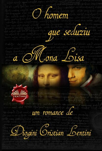 O Homem Que Seduziu A Mona Lisa [Цифровая книга]