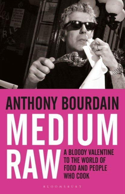 Anthony Bourdain "Medium Raw"