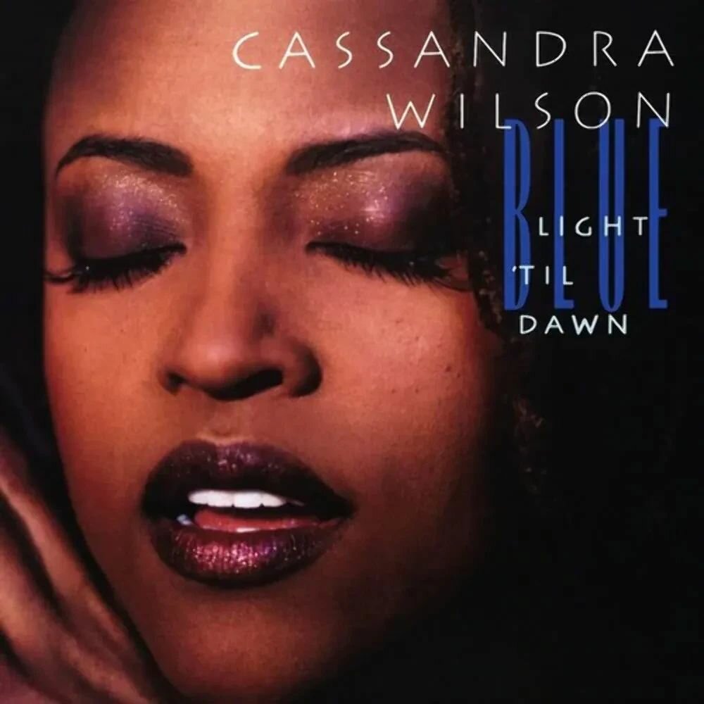 Виниловая пластинка Cassandra Wilson – Blue Light 'Til Dawn (Релиз 1993)