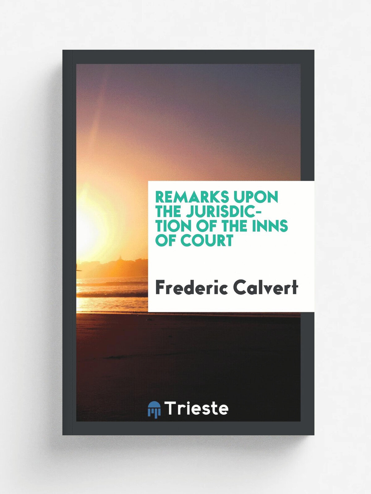 Remarks upon the jurisdiction of the inns of court