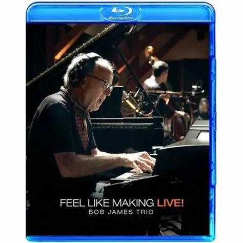 Bob James Trio - Feel Like Making LIVE! (2022) видео концерт Blu-ray диск