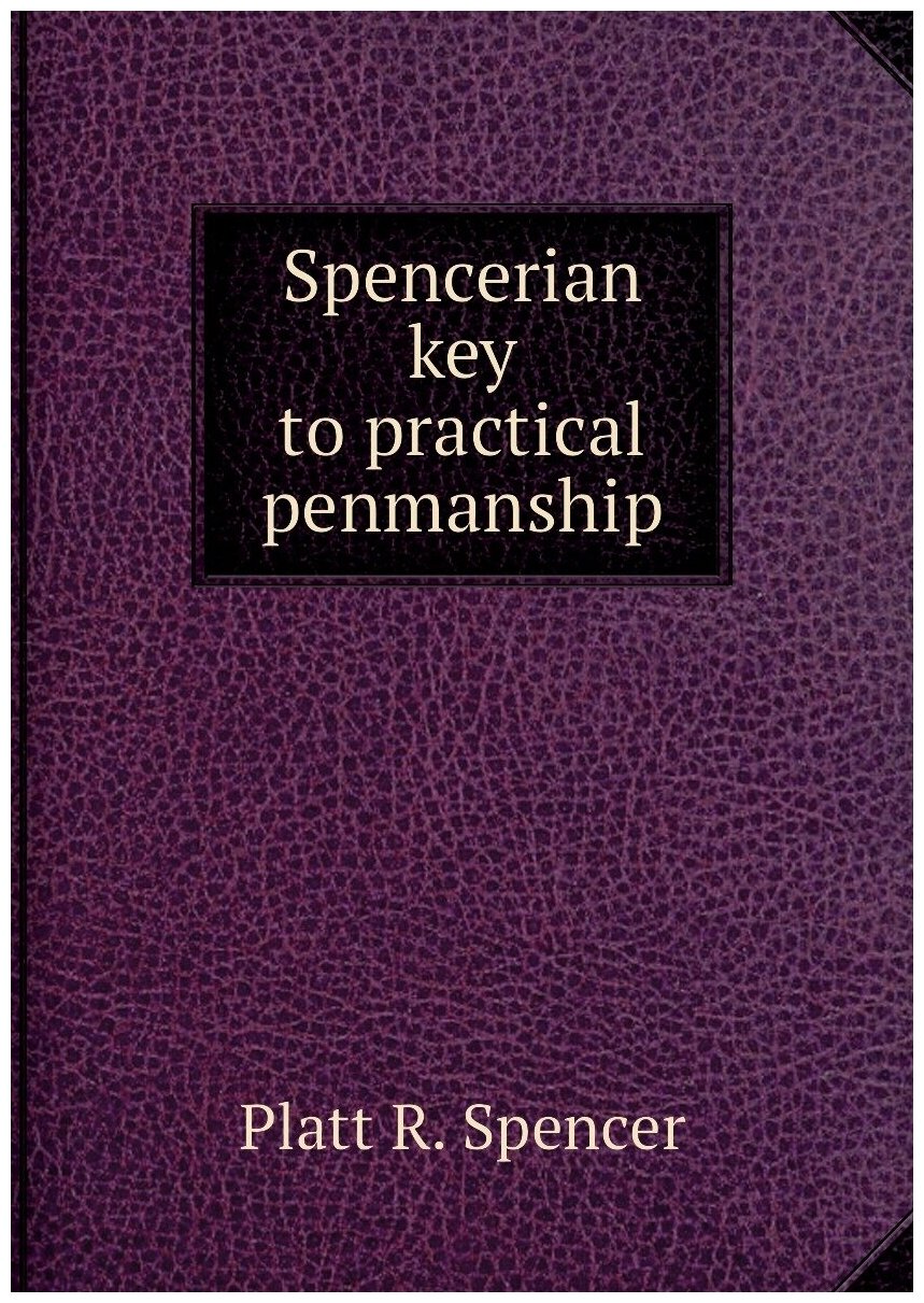 Spencerian key to practical penmanship