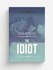 The Idiot