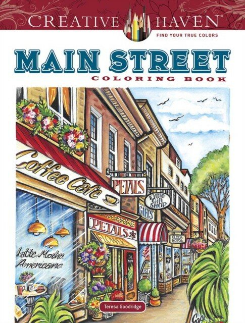 Goodridge Teresa "Creative Haven Main Street Coloring Book"