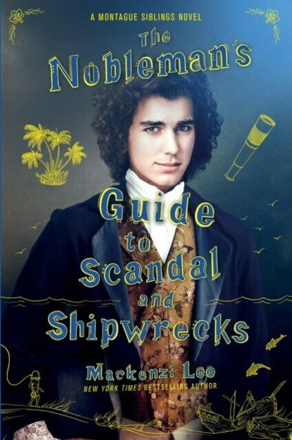 Lee, Mackenzi "Nobleman`s guide to scandal and shipwrecks"
