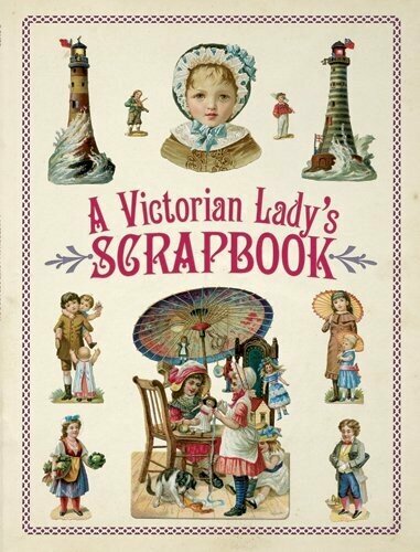 Dover "A Victorian Lady's Scrapbook"