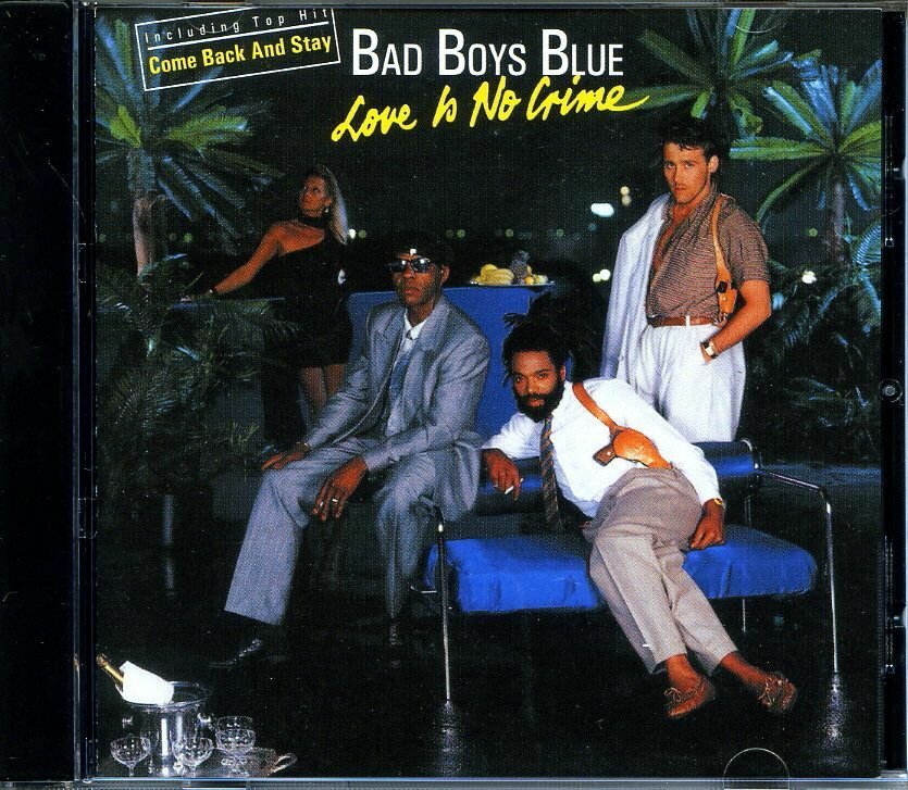 BAD BOYS BLUE - Love Is No Crime 1987 г