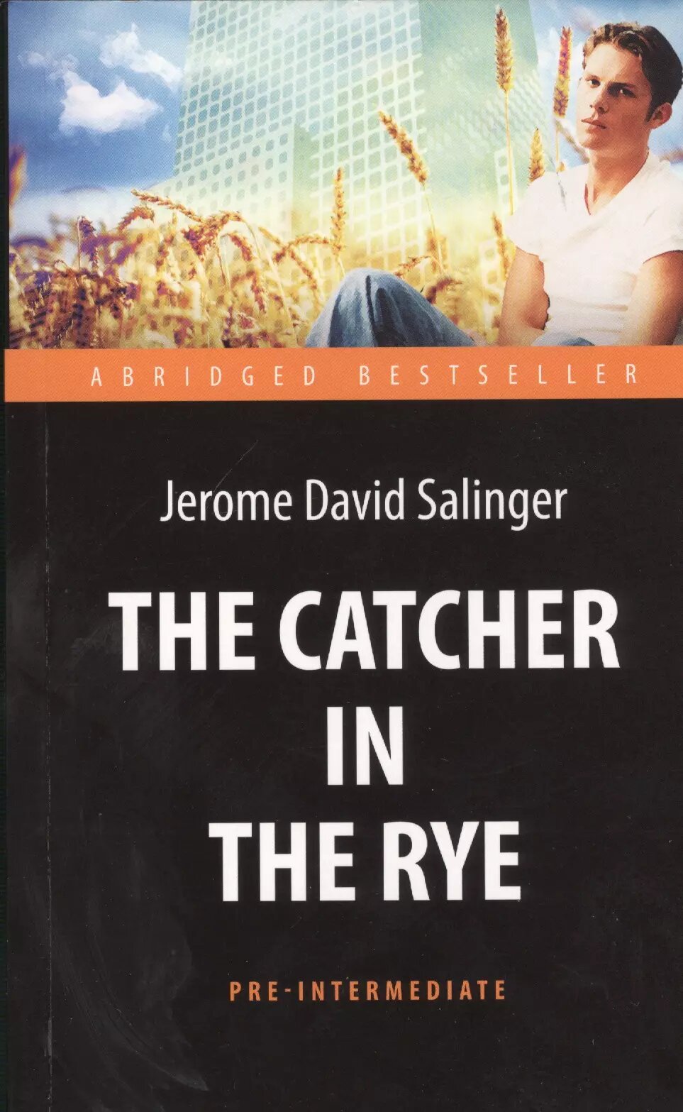Над пропастью во ржи (The Catсher in the Rye). Адапт. книга для чтения на англ. языке. Pre-Intermed