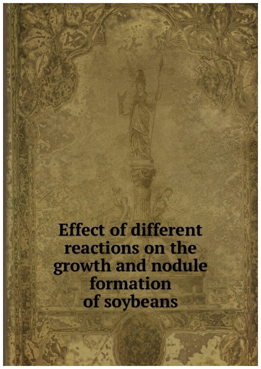 Effect of different reactions on the growth and nodule formation of soybeans