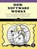 How Software Works: The Magic Behind Encryption, CGI, Search Engines, and Other ...