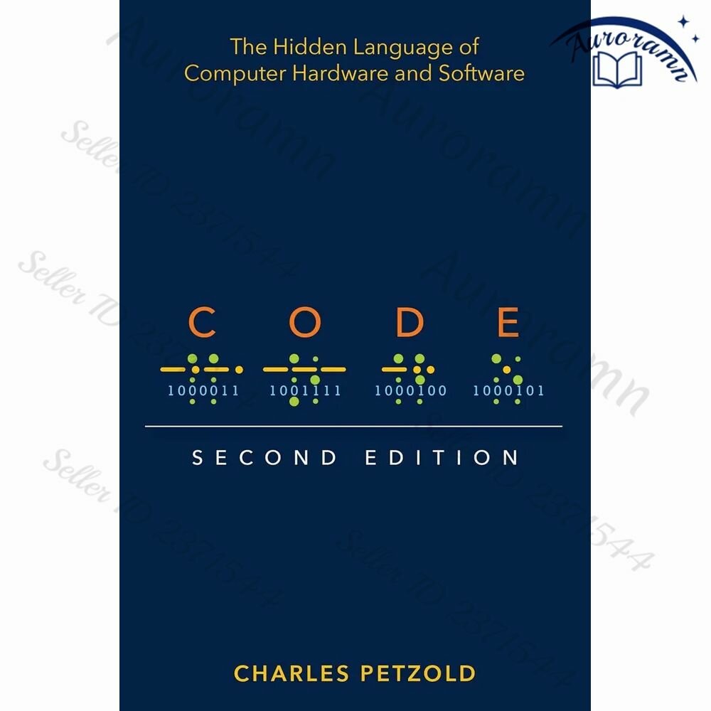 Code: The Hidden Language of Computer Hardware and Software