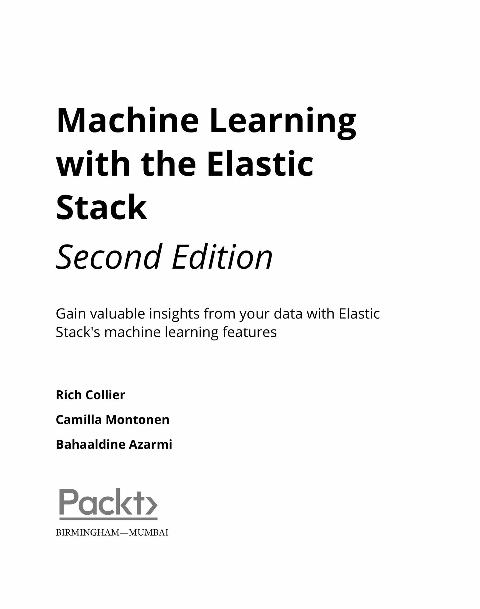 Machine Learning with the Elastic Stack - Second Edition. Gain valuable insights from your data with Elastic Stack's machine learning features — фото 1