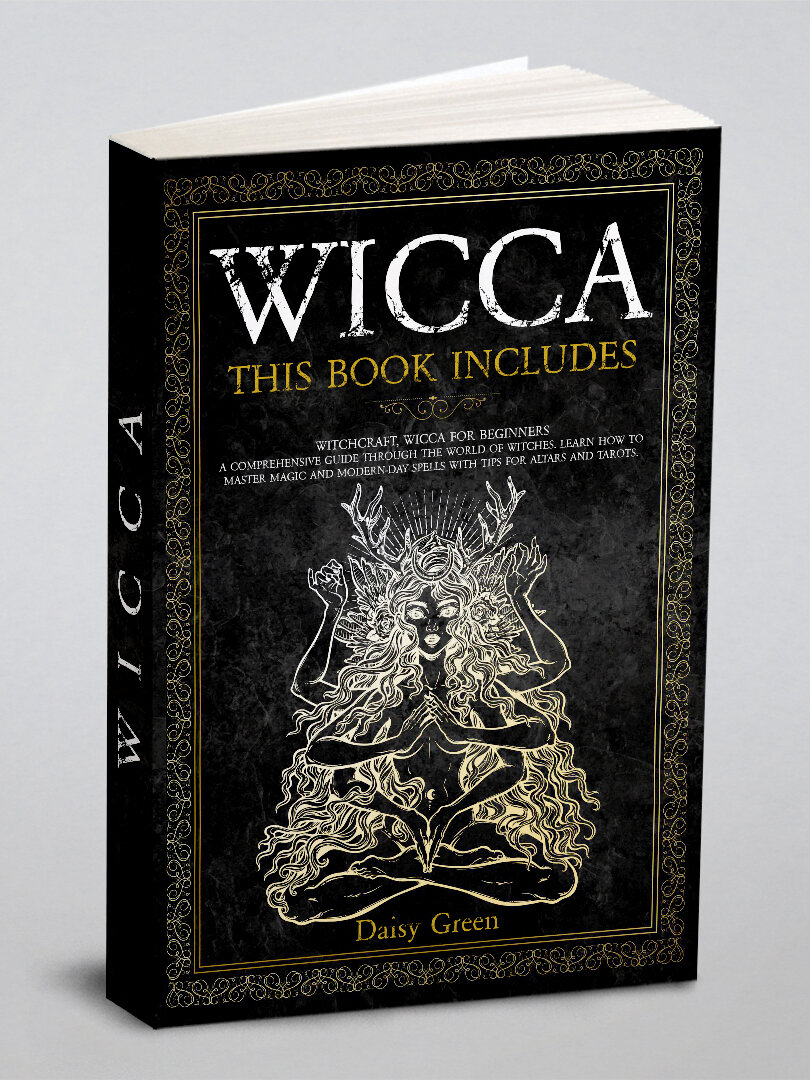 Wicca. This Book Includes: Witchcraft, Wicca For Beginners. A Comprehensive Guide Through the World of Witches. Learn How to Master Magic and Modern-…