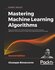 Mastering Machine Learning Algorithms - Second Edition