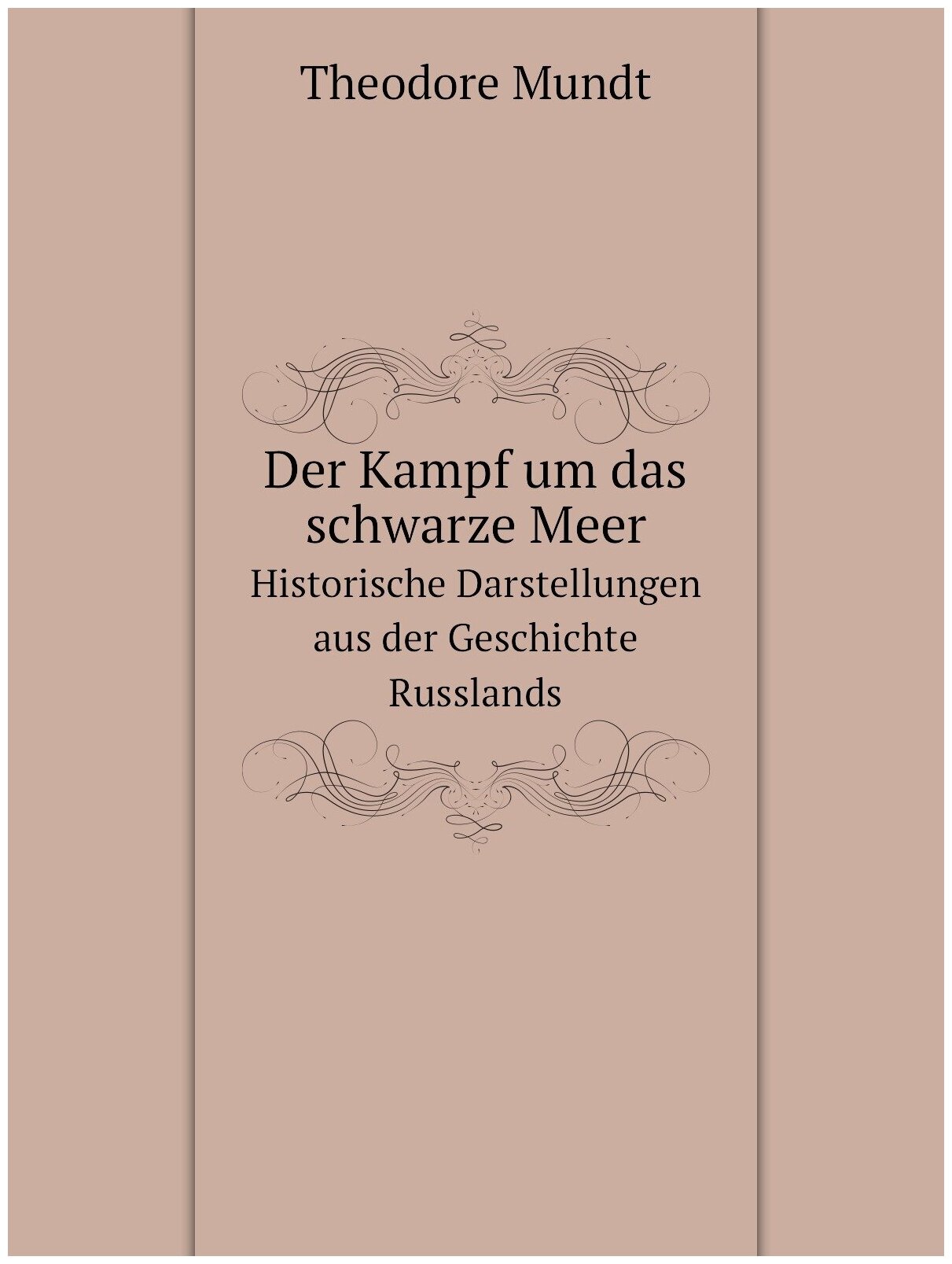 Der Kampf um das schwarze Meer. Historische Darstellungen aus der Geschichte Russlands