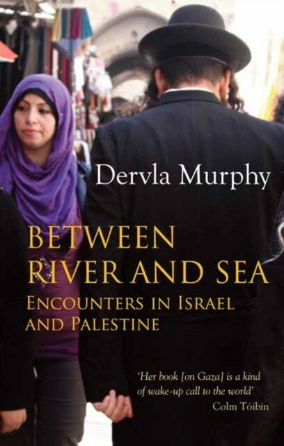 Murphy, Dervla "Between river and sea"